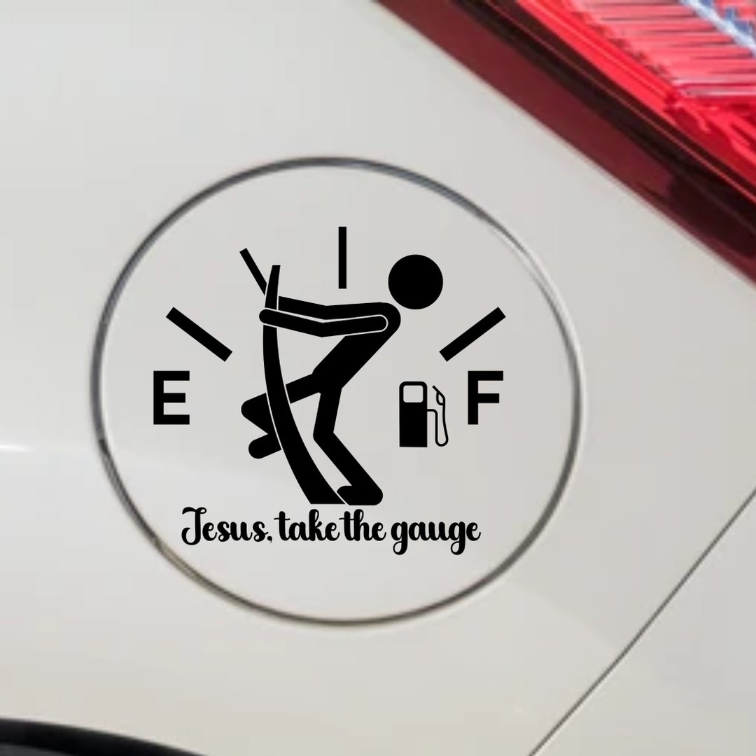 Funny Gas Tank Vinyl Car Decal/jesus Take the Gauge Decal/funny Fuel ...