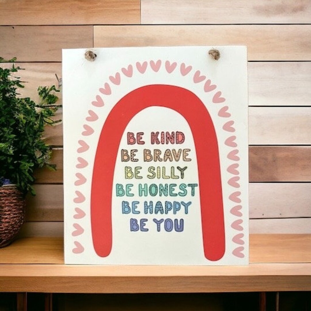 Be Kind Be Brave Be Silly Rainbow Sign for Teacher Classroom Gift Back ...