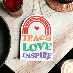 Teach Love Inspire Rainbow Sign for Teacher Classroom Gift Back to ...