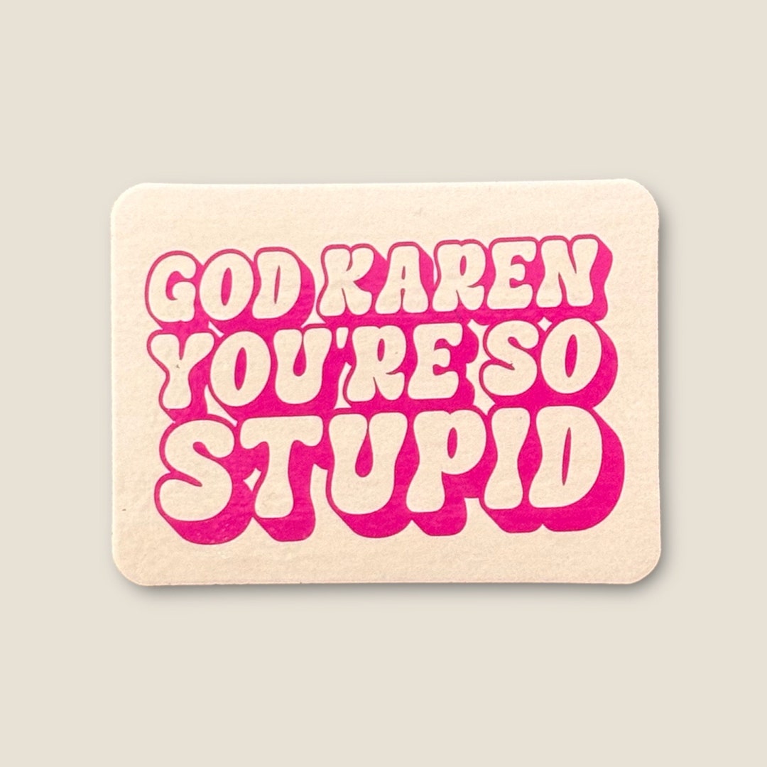God Karen You're so Stupid Refrigerator Magnet, a Funny Movie Inspired ...