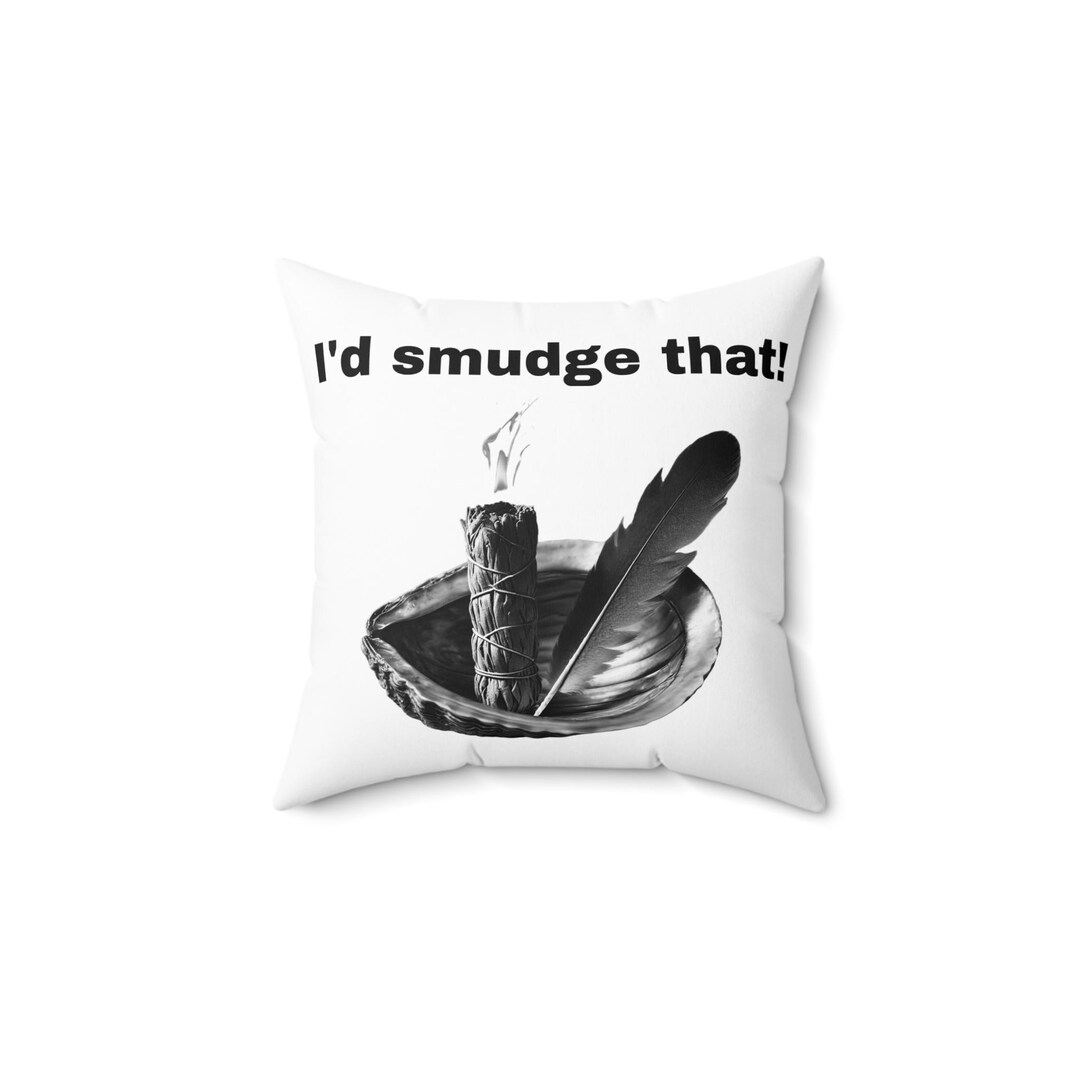 Decorative "i'd Smudge That" Square Polyester Pillow - Etsy