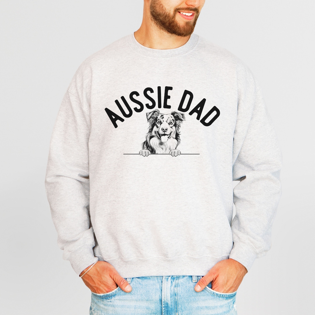 Australian Shepherd Dad Sweatshirt, Aussie Dad, Dog Dad Gift, Dog Lover ...