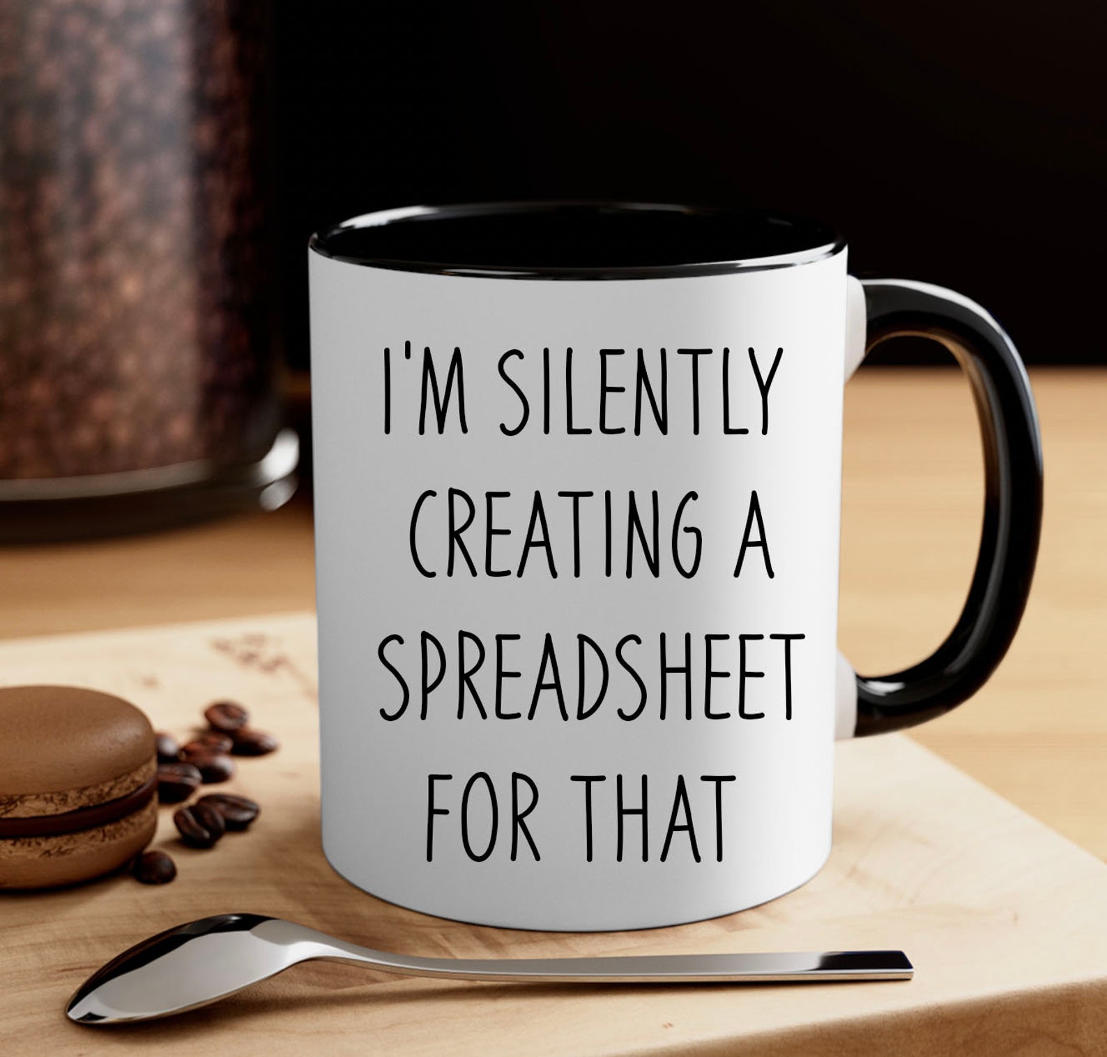 I'm Silently Creating A Spreadsheet for That Coffee Mug, Spreadsheet ...