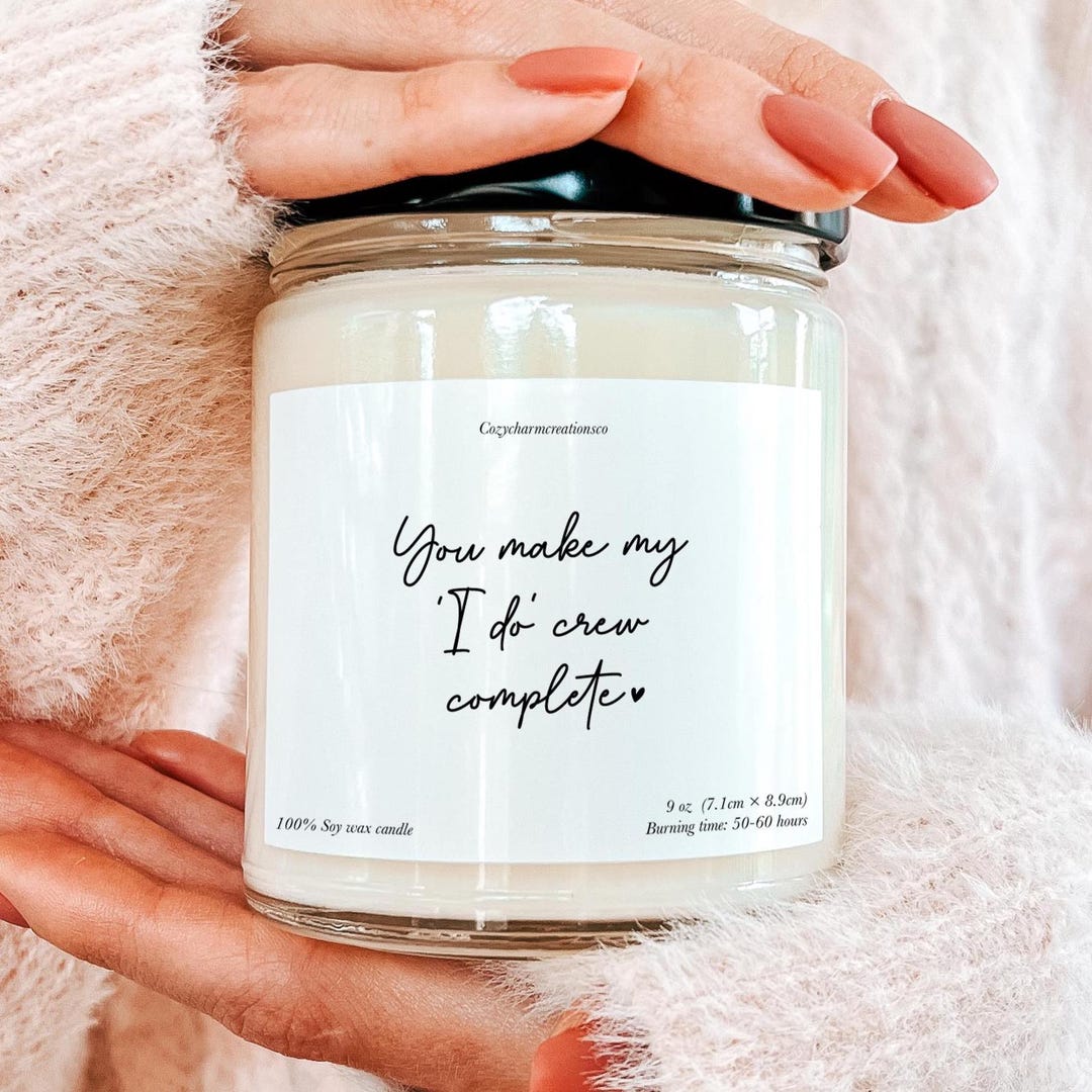 You Make My "i Do" Crew Complete Bridesmaid Proposal Candle, Bridesmaid ...