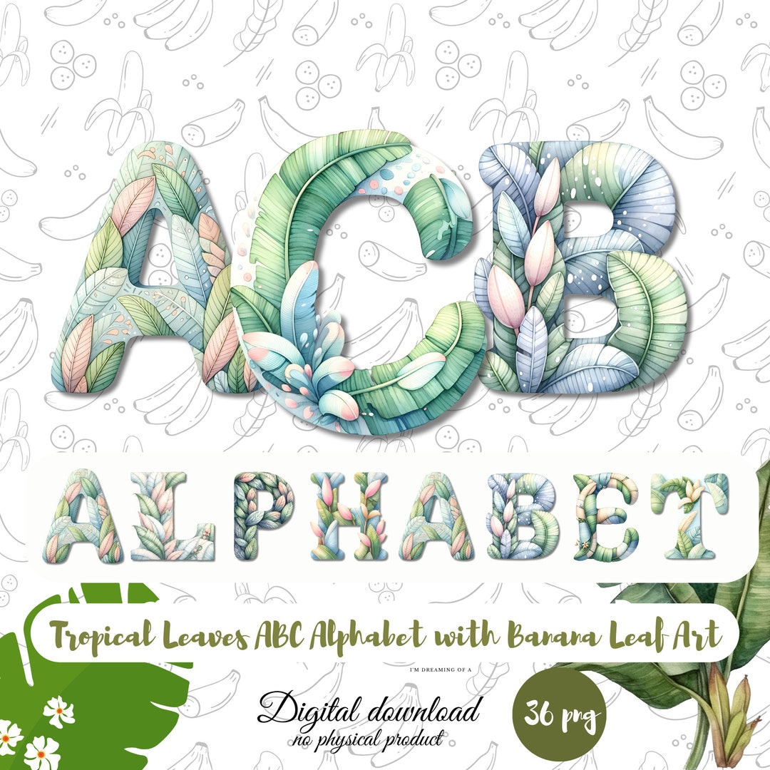 Tropical Leaves ABC Alphabet With Banana Leaf Art, Green Leaf Alphabet ...