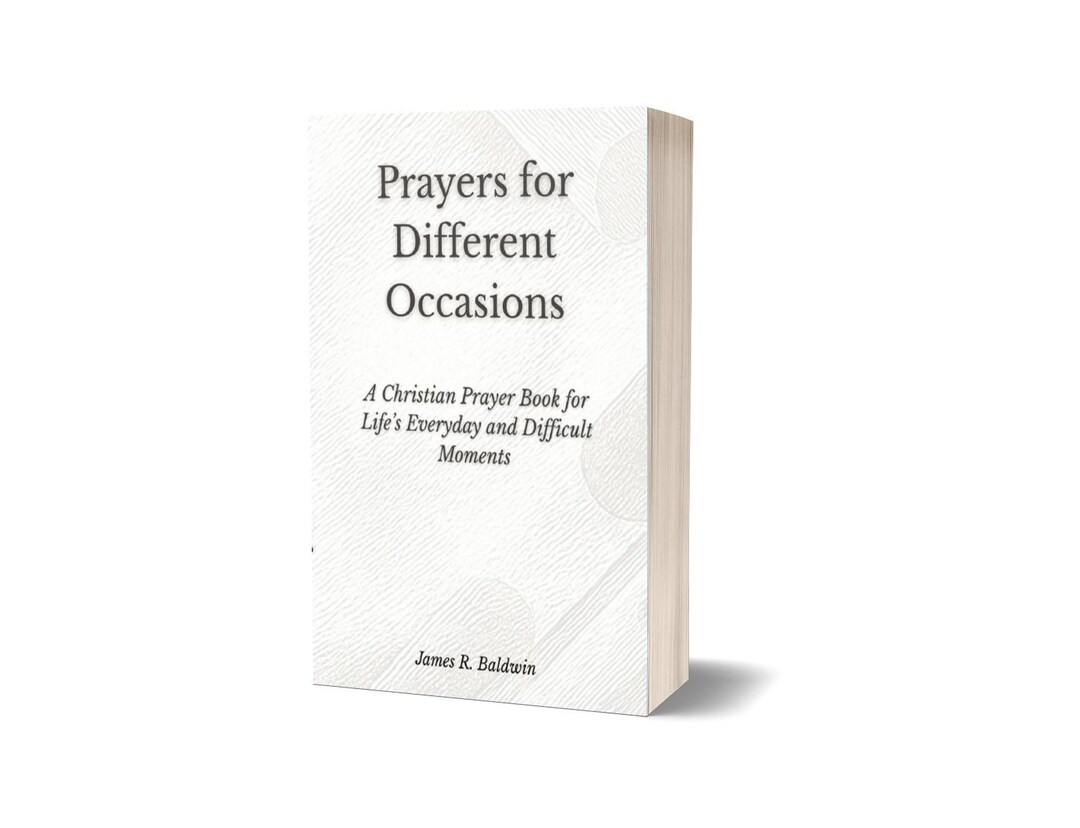 Prayers for Different Occasions: A Christian Prayer Book for Life’s ...