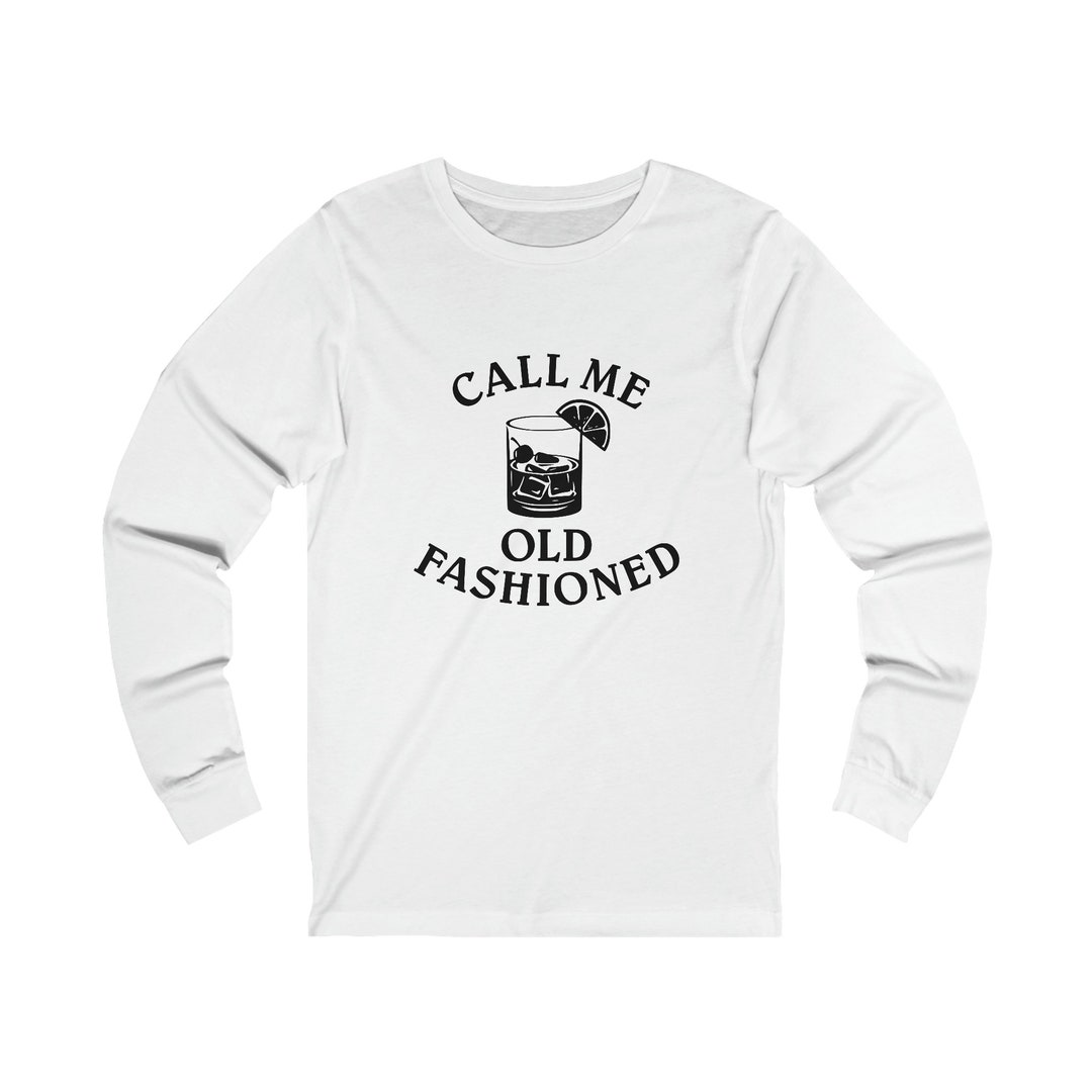 Call Me Old Fashioned Shirt - Men's Long Sleeve Tee - Gift for Him - Etsy