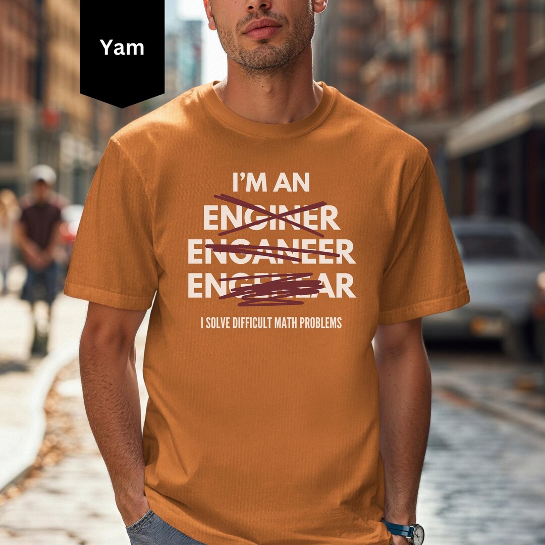 I'm an Engineer I Solve Difficult Math Problems T-shirt, Engineer ...
