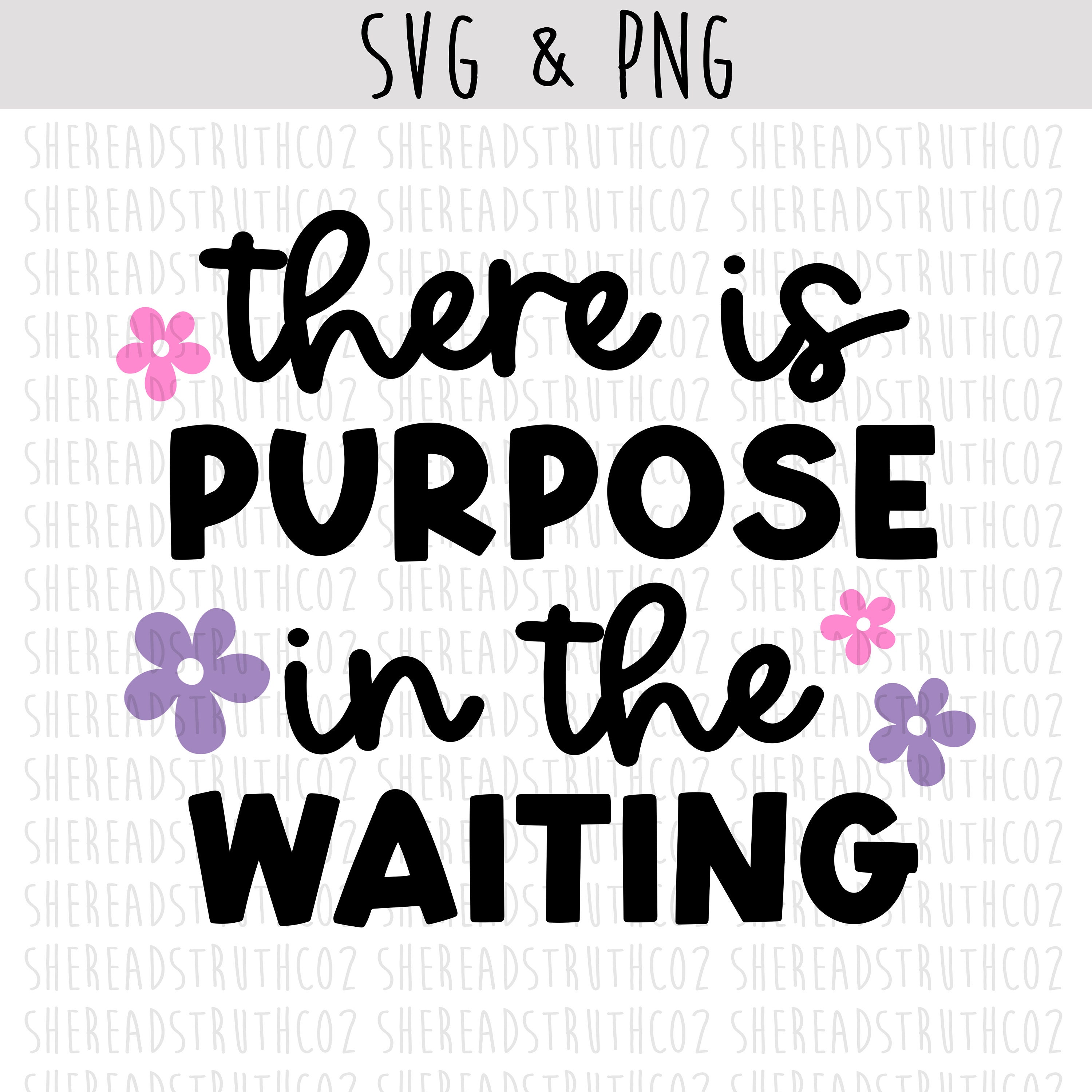 Purpose in the Waiting SVG, Faith Svg, Christian Svg, Religious Svg ...