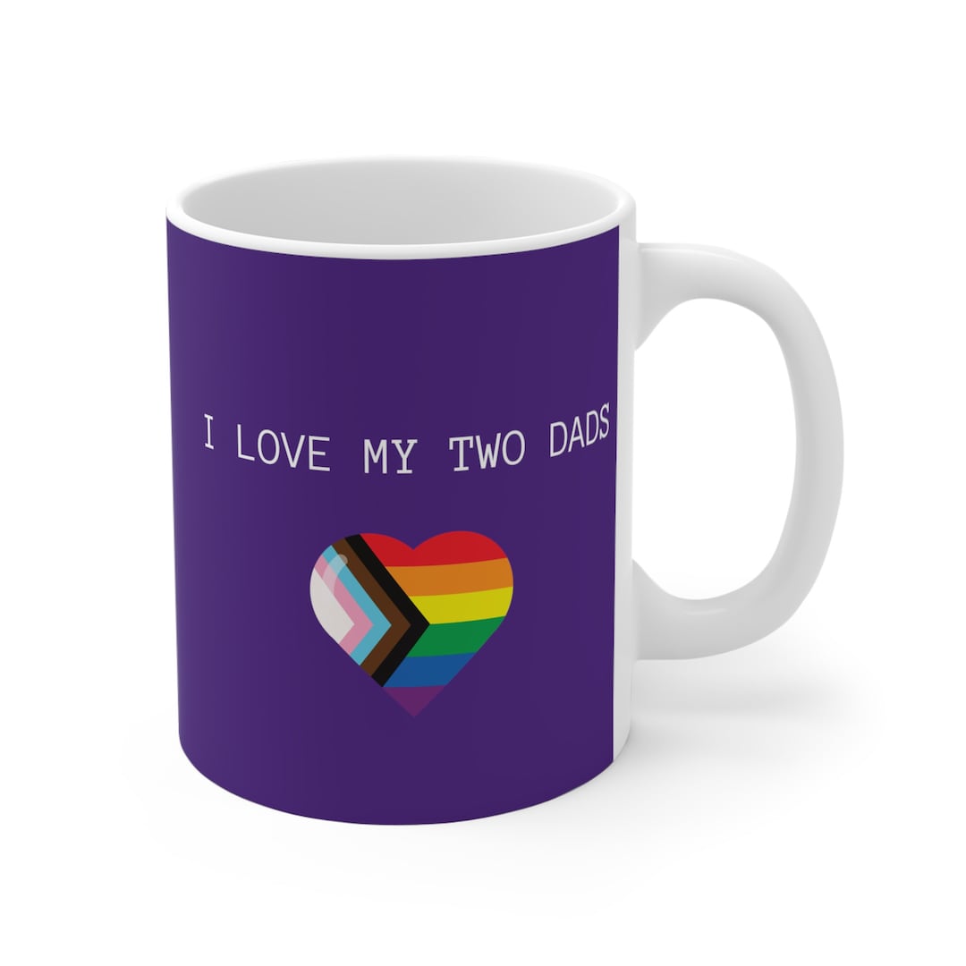 LGBTQ Two Dads Mug Gift Pride Colors LGBTQ Cup Mug 11oz - Etsy