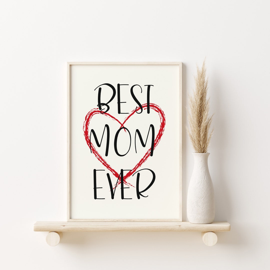 Best Mom Ever Poster, Digital Wall Art, Printable Decor, Mother's Day ...
