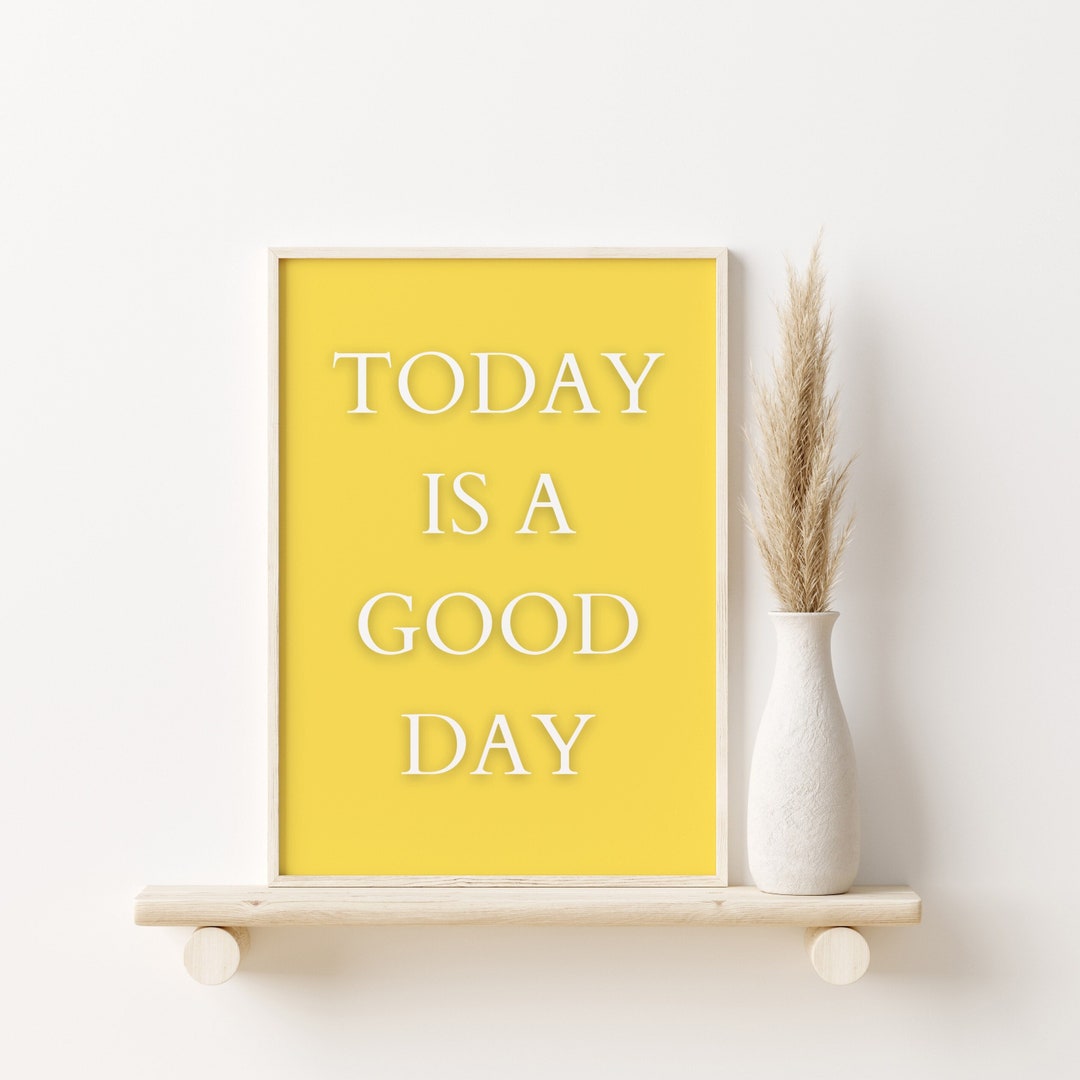 Today is A Good Day Print, Positivity Wall Art, Trendy Wall Decor ...