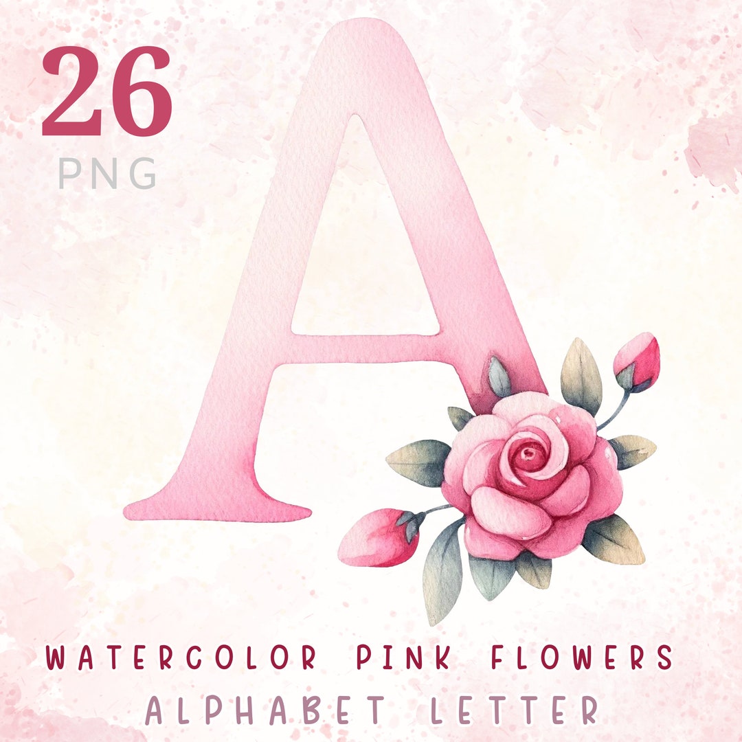Watercolor Floral Alphabet A - Z Letters, Pink Rose Flowers Letters Png ...