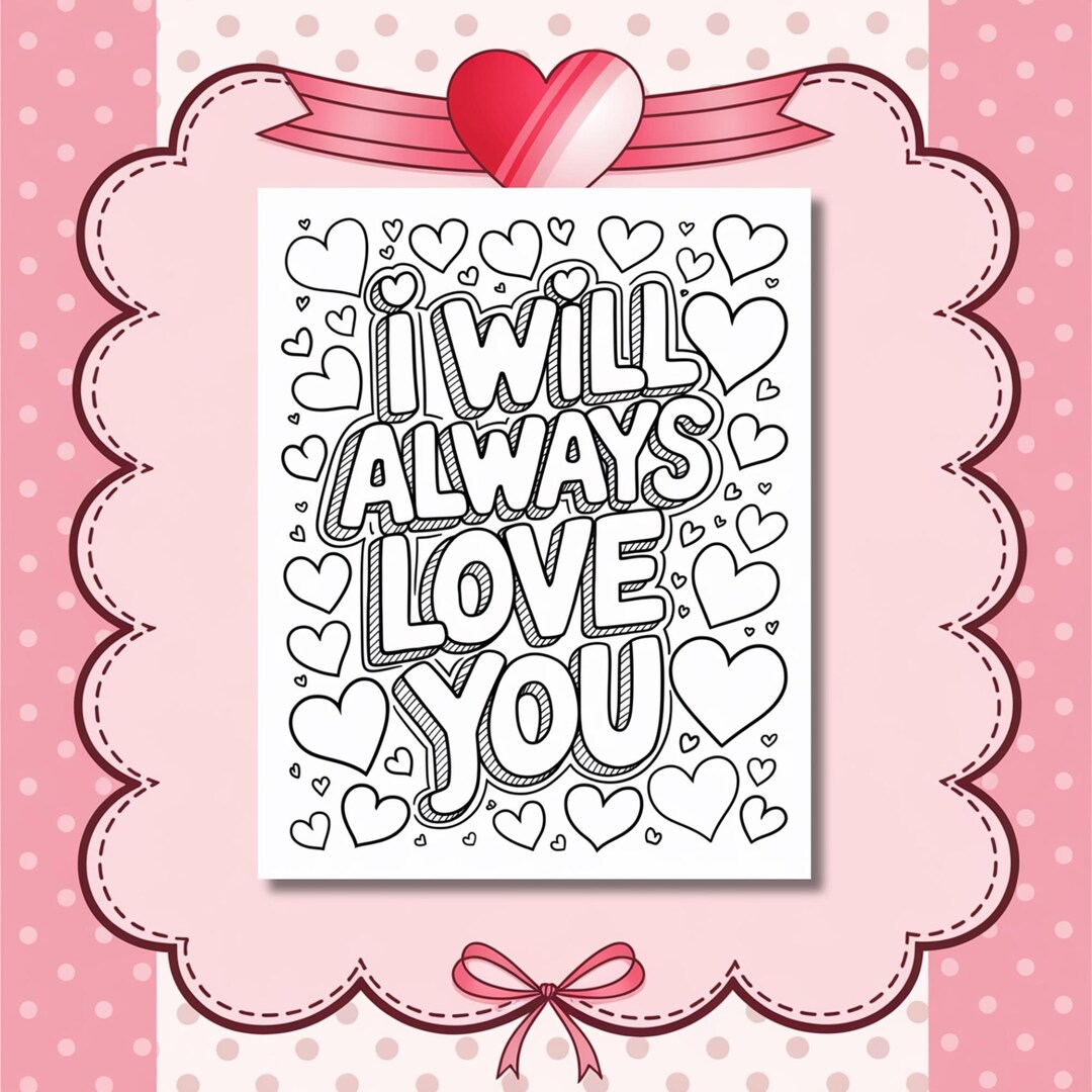 I Will Always Love You Coloring Page - Printable Love Coloring Sheet ...