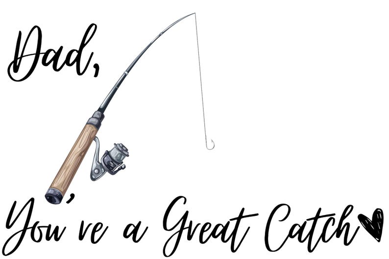 Dad, You're a Great Catch - PRINTABLE - FATHER'S DAY - Etsy