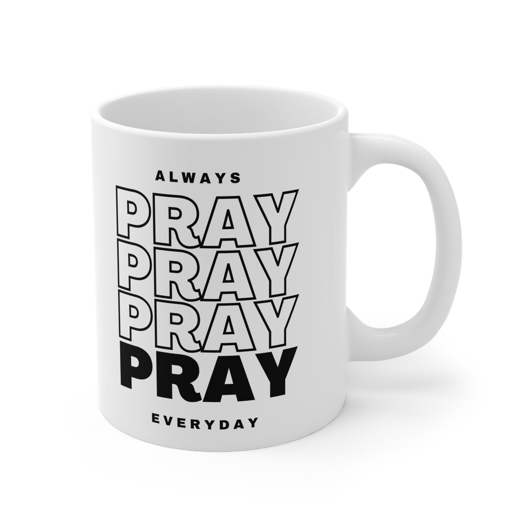 Pray Everyday Christian Ceramic Mug - Unique Black and White Design ...