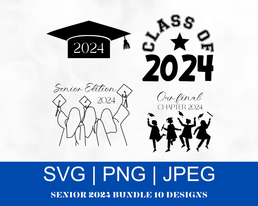 Class of 2024 SVG: Celebrate Senior Year With Graduation SVG Files for ...