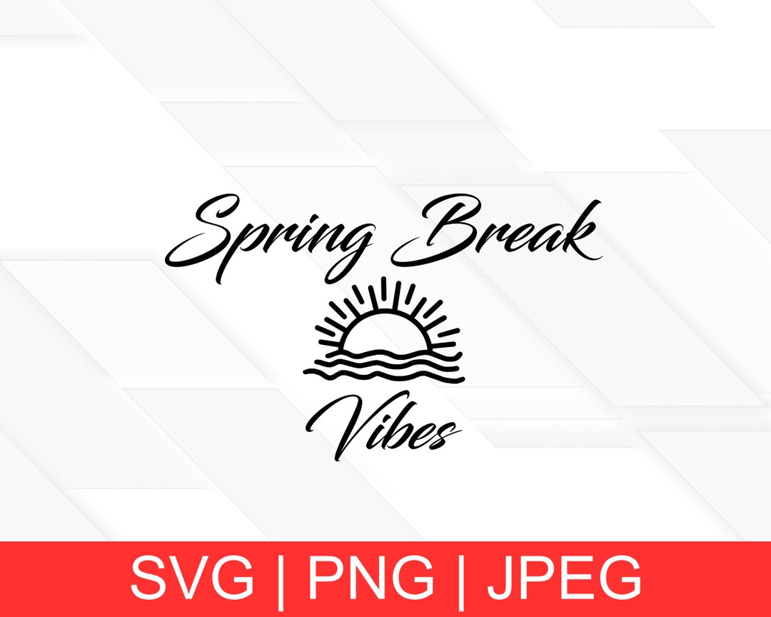 Spring Break SVG Beach Ready Designs for Your Family Vacation Digital ...