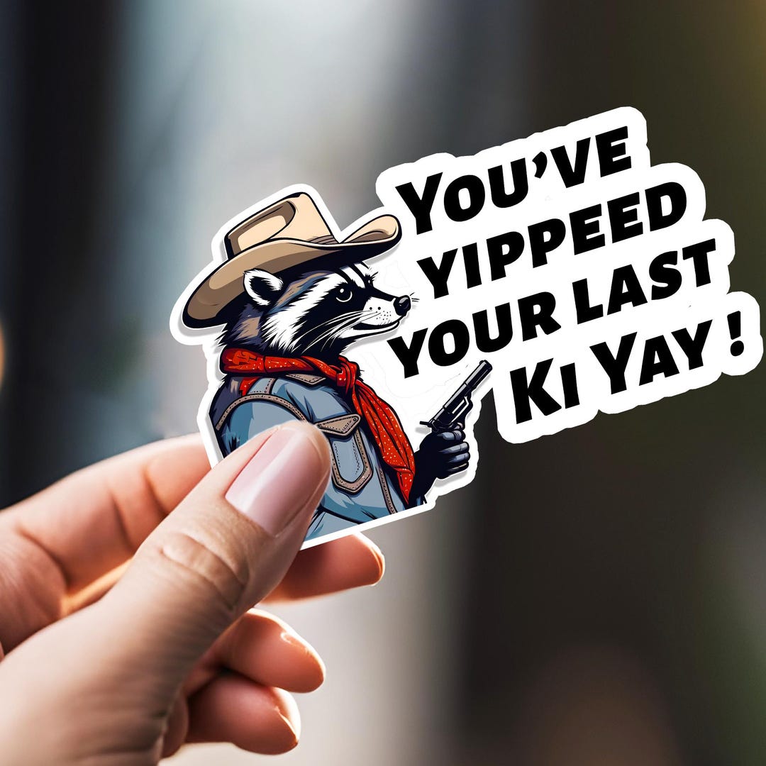 Yippee Ki Yay Raccoon Sticker, Cowboy Raccoon Sticker, Funny Raccoon Sticker, Trash Panda ...
