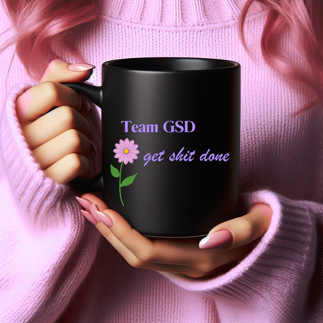 Team GSD get Sht Done Funny Mug 11oz - Etsy