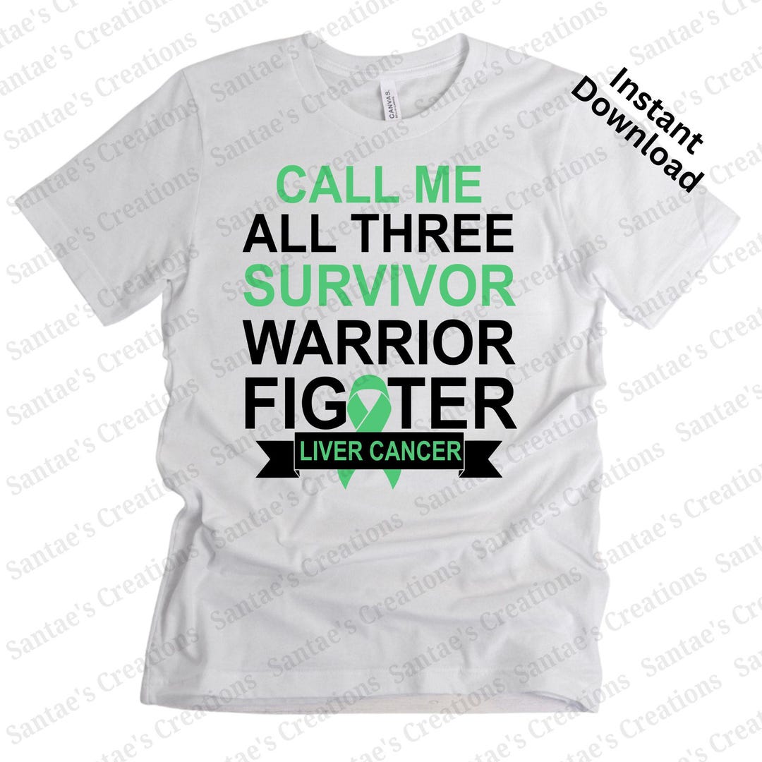 Liver Cancer Shirt Design, Survivor, Warrior, Fighter, Cancer Awareness ...