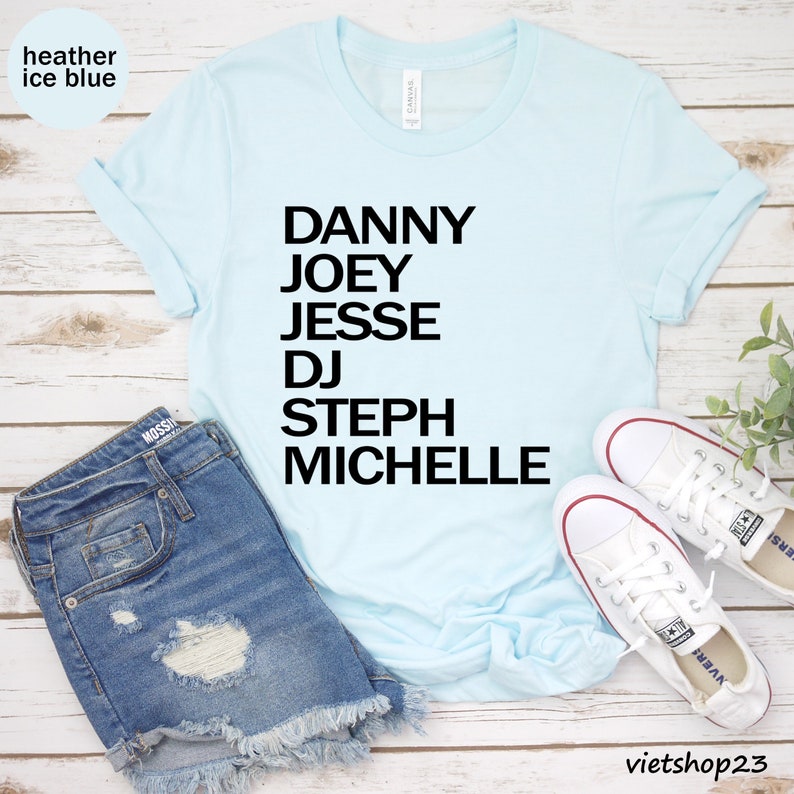 Danny Joey Jesse DJ Steph Michelle Unisex T-shirt, Full House TV Show Shirt, Full House Tee ...