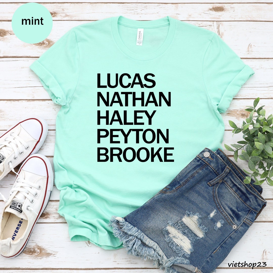 Lucas Nathan Haley Peyton Brooke Unisex T-shirt, One Tree Hill Shirt, One Tree Hill Gift, TV ...