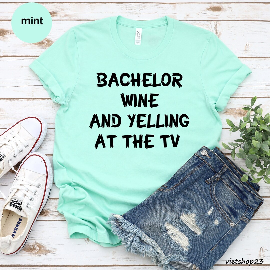 Bachelor Wine and Yelling at the Tv Unisex T-shirt, Wine Lover Shirt ...