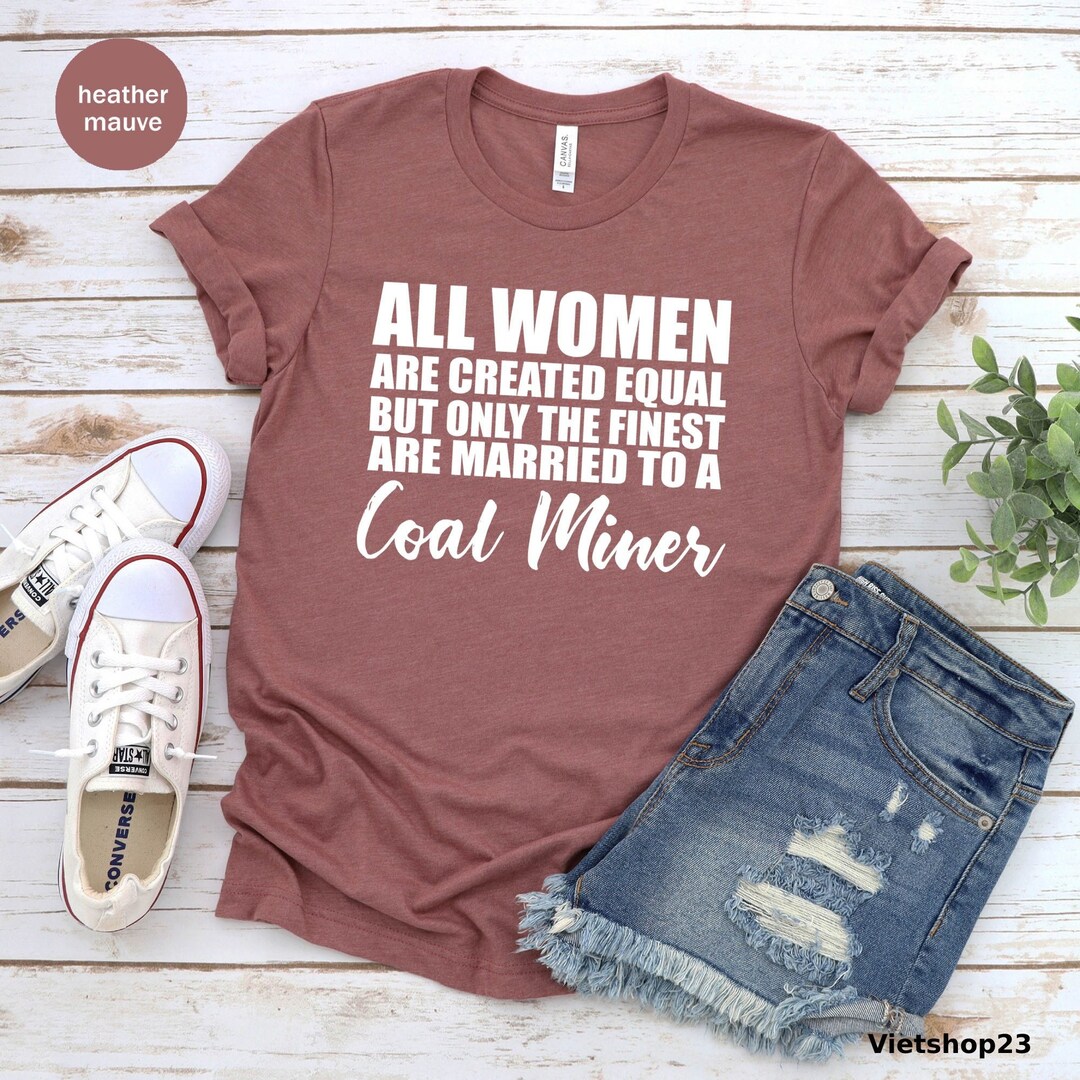 Coal Miner Wife Unisex T-shirt, Coal Mining Tee, Miner Wife Shirt, Coal ...