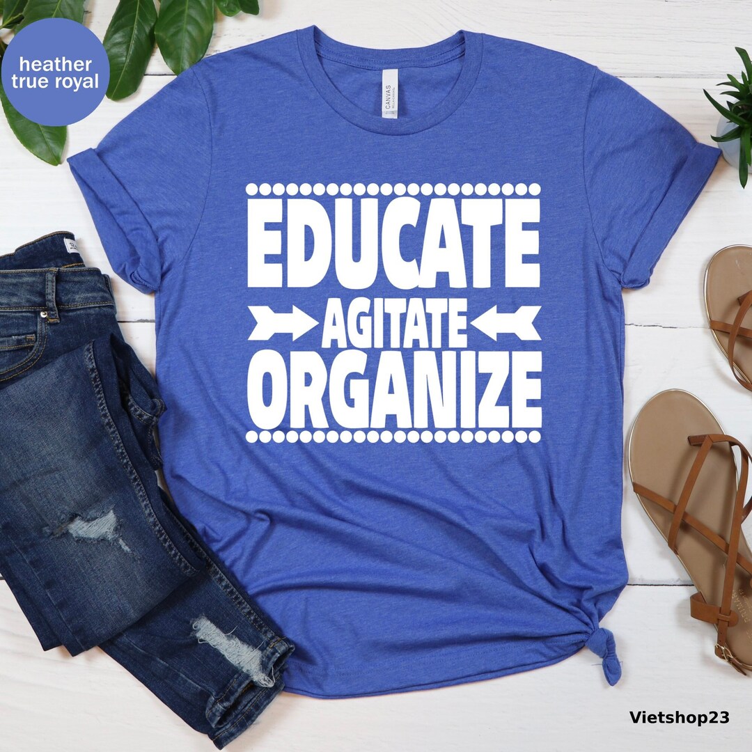 Educate Agitate Organize Unisex T-shirt, Union Organizer Tee, Activists ...