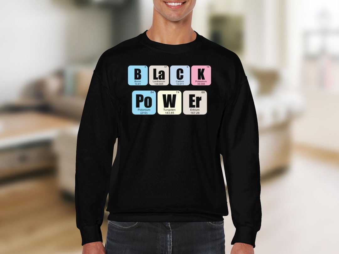 Periodic Table Black Power Chemistry Sweatshirt, Fun Science Sweater ...