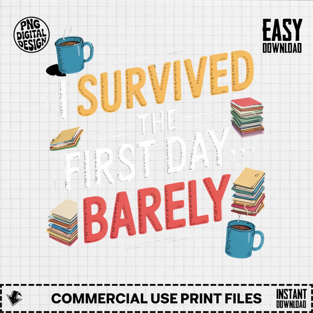 Survived First Day Barely Digital Print, Coffee Books Artwork, Teacher ...