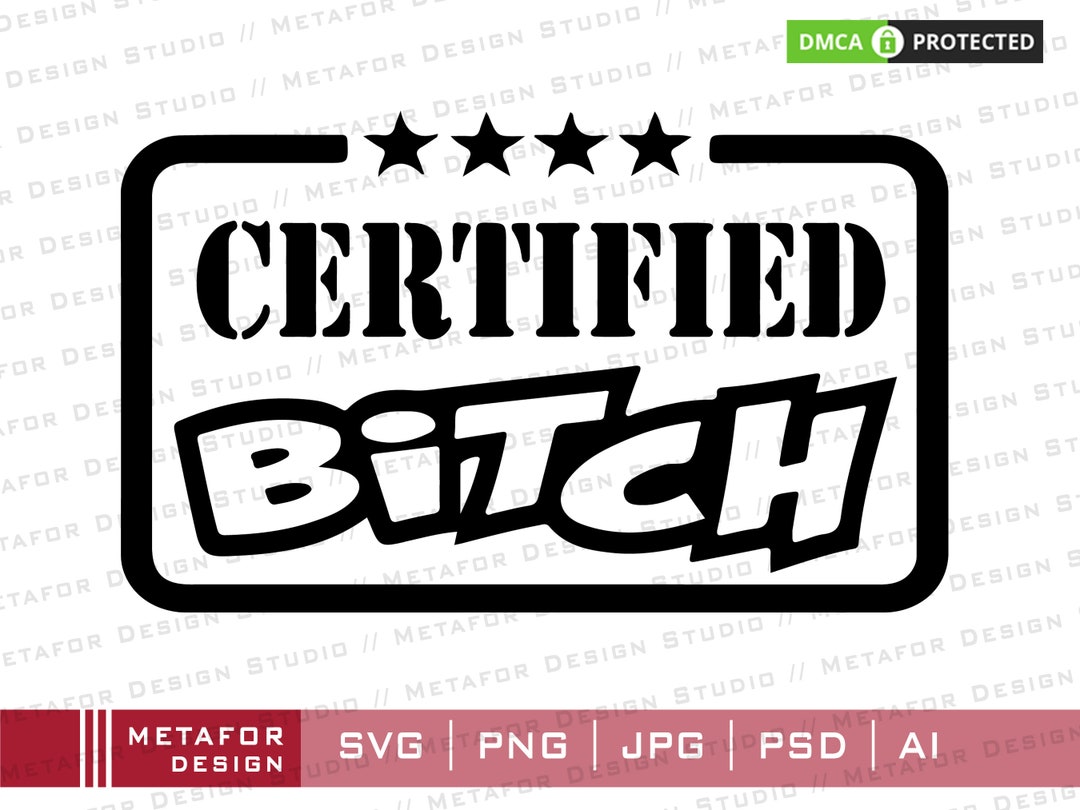 Bitch Svg Png Jpg Certified_bitch SVG Digital Download Files - Etsy