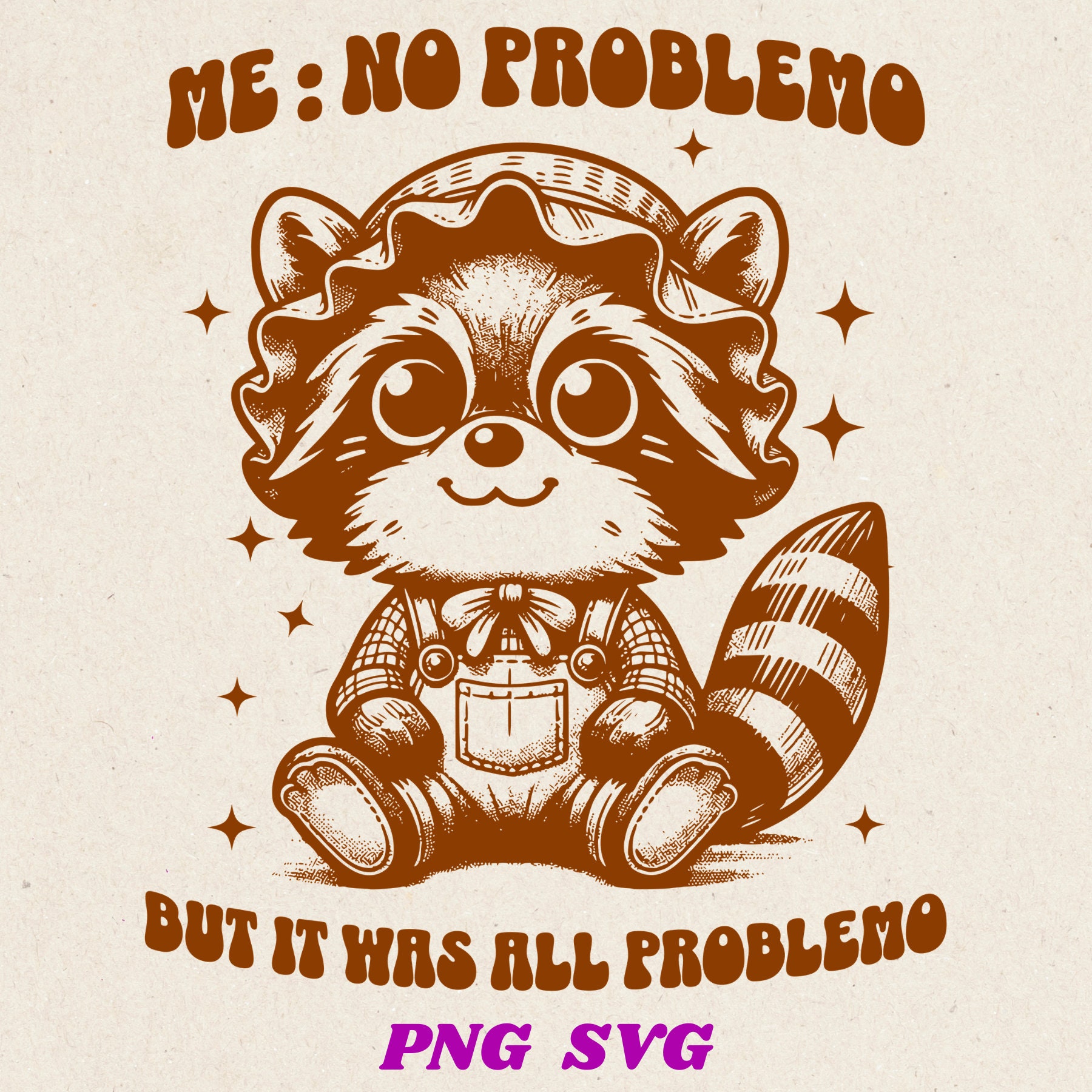 No Problemo All Problemo Racoon PNG SVG, Trendy Vintage Cute Design, Self Love Sublimination ...