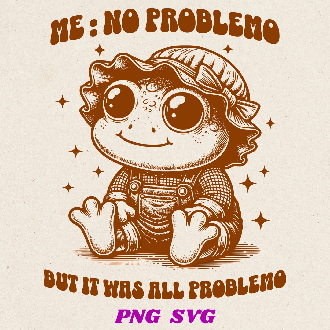 No Problemo All Problemo Frog PNG SVG, Trendy Vintage Cute Design, Self ...