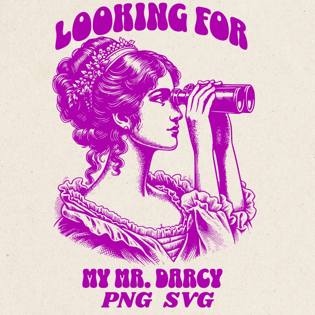 Looking for My Mr. Darcy PNG SVG File, Vintage Retro Jane Austin Design ...