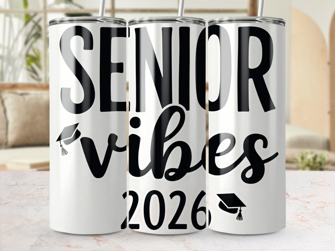 Senior Vibes Tumbler Wrap PNG, Graduation 2026 Digital Design Senior ...