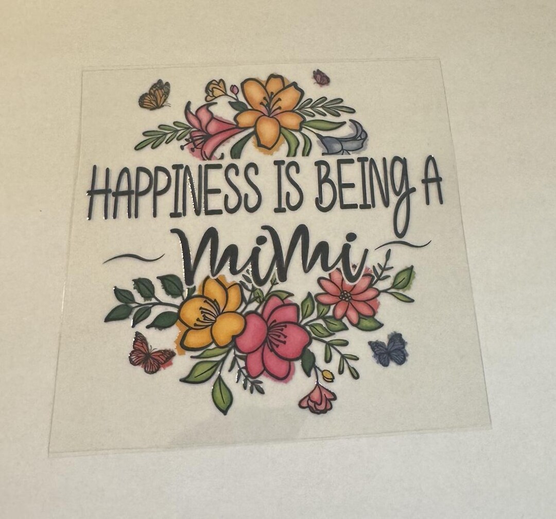 Mimi Floral Decal: Happiness is Being a Mimi, UVDTF Sticker - Etsy