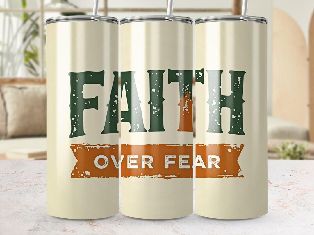 Faith Over Fear Tumbler Wrap, 20oz Skinny Tumbler PNG, Inspirational ...