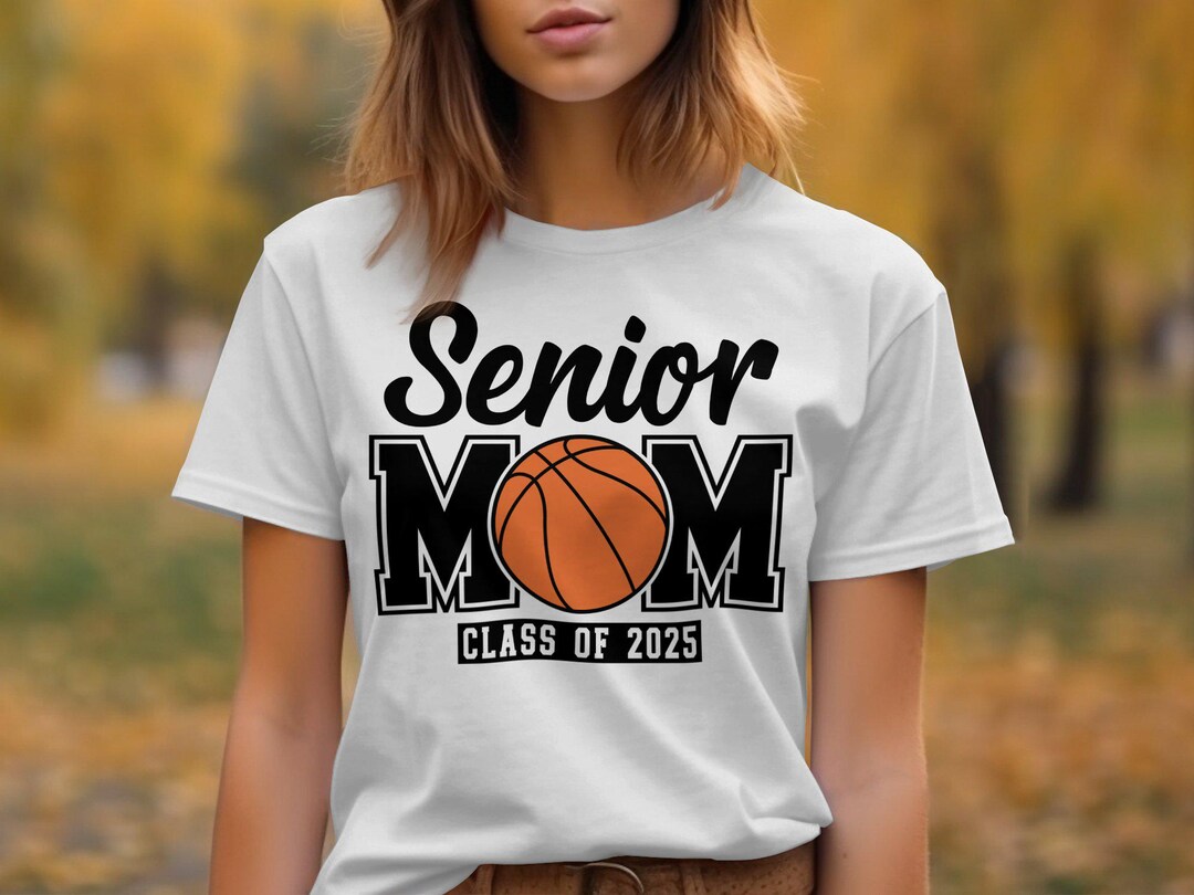 Senior Mom Class of 2025 Basketball T-shirt, Graduation Gift for Mom ...