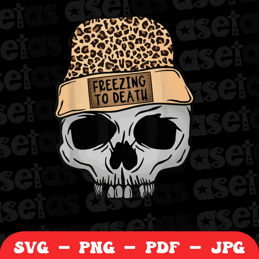Freezing to Death Svg, Freezing Season Svg, Freezing Svg, Skeleton ...