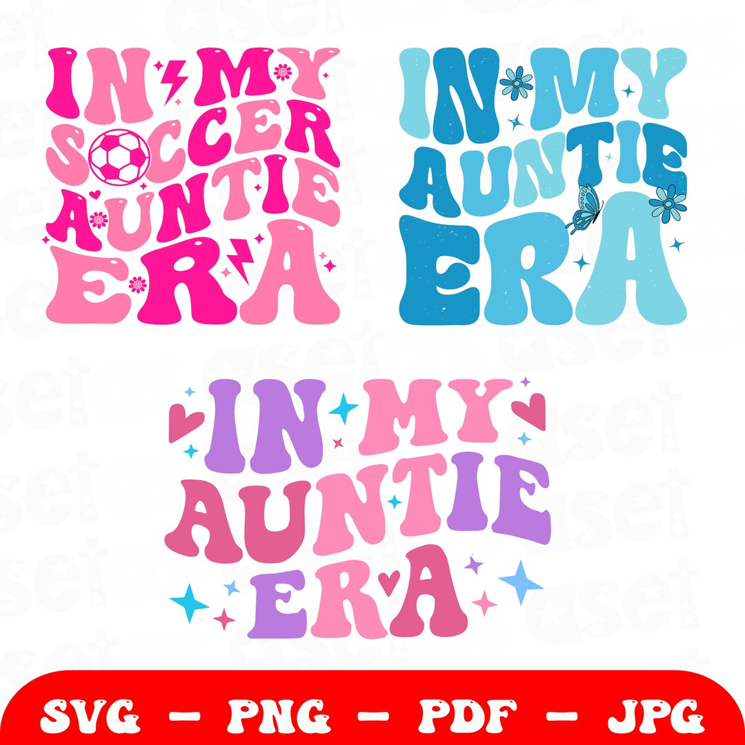 In My Auntie Era SVG, Aunt Svg, Auntie Svg, Auntie Era, Auntie Era Png ...
