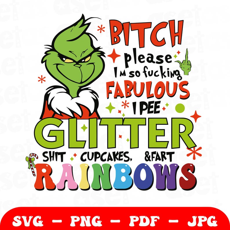Bitch Please Grinchy Christmas Png Svg, I'm so Fucking Fabulous I Pee ...