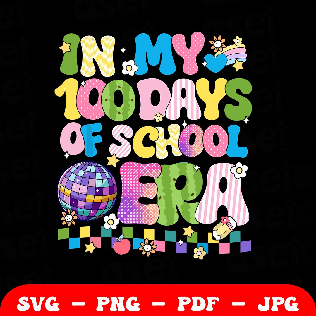 In My 100 Days of School Era Png Svg, 100 Days of School Svg, Groovy ...
