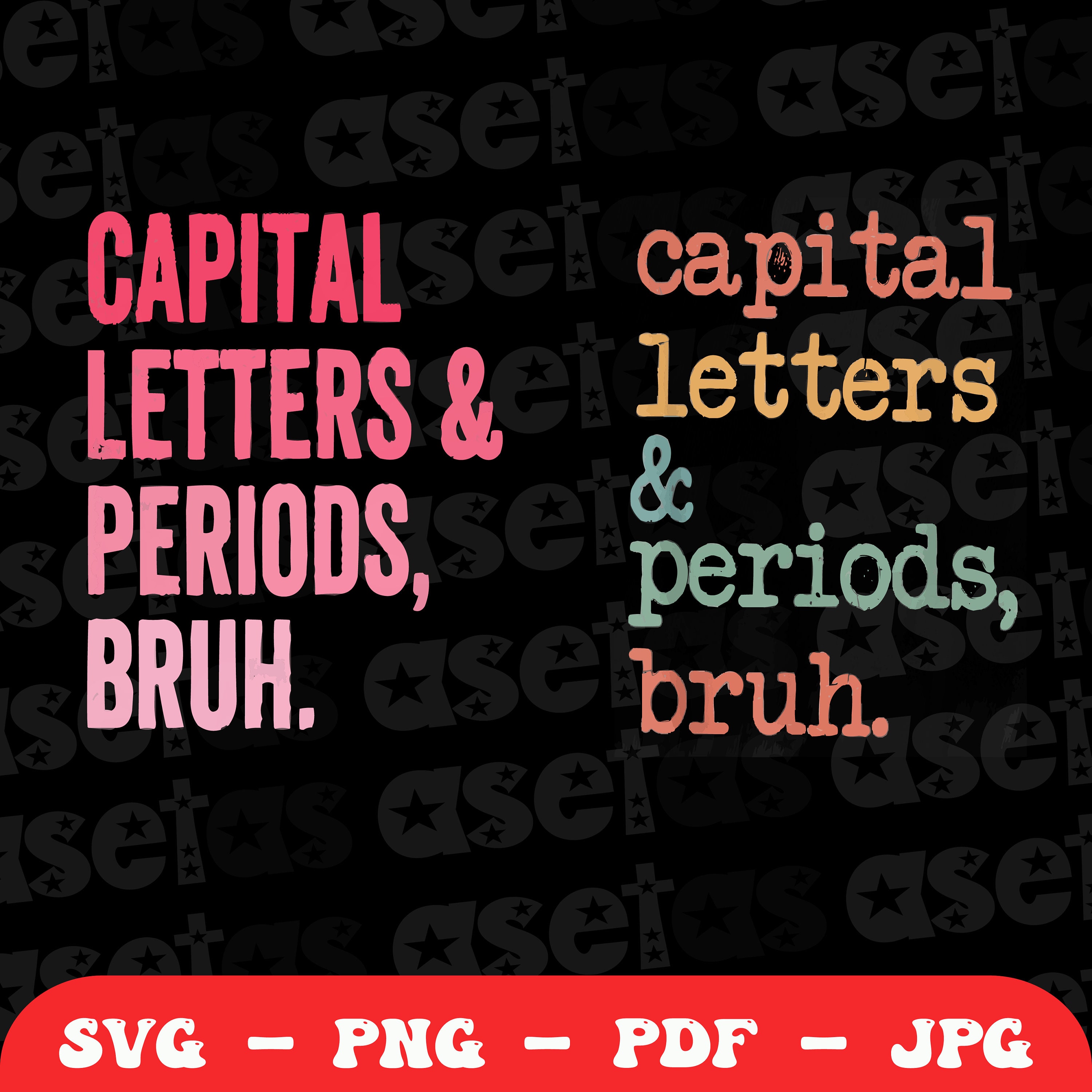 Capital Letters and Periods Bruh Svg for T-shirt, Png, English Teacher ...
