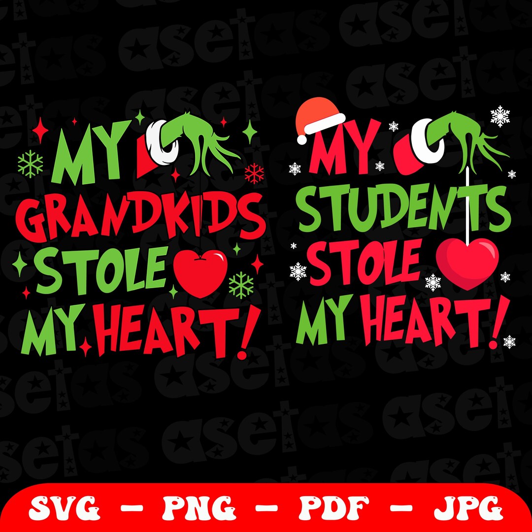 My Students Stole My Heart Svg Bundle, Chrismas Teacher Svg, Grinch ...