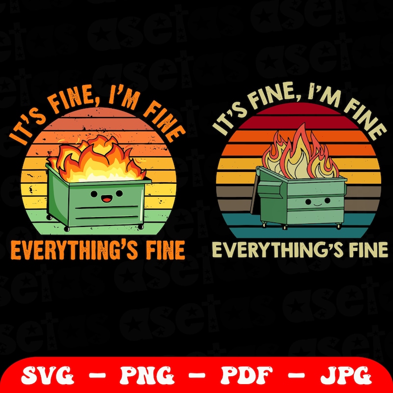 Everything is Fine Dumpster Fire - Etsy