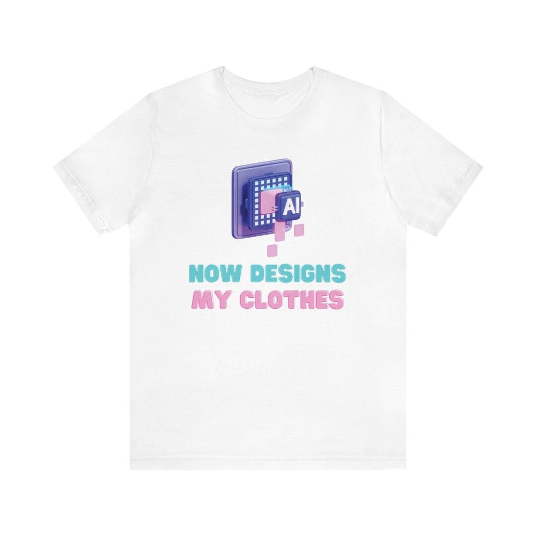 AI Now Designs My Clothes - Futuristic Retro Tee | Unisex Jersey Short ...