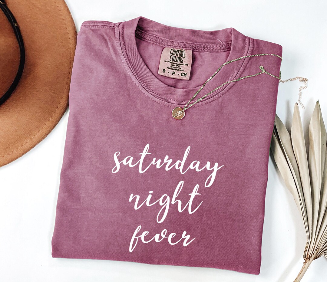 Comfort Colors® Saturday Night Fever Shirt, Social Quote Shirt, Funny ...