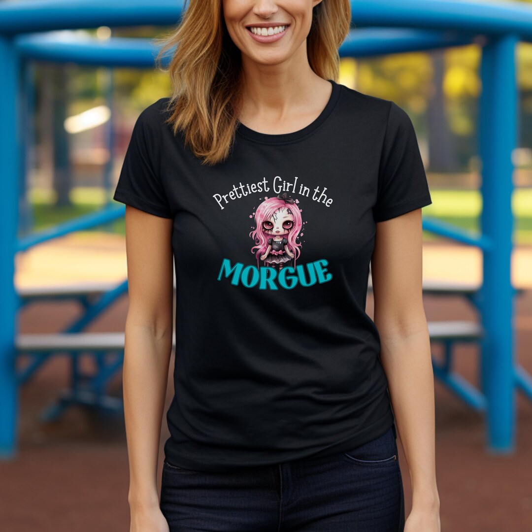Prettiest Girl in the Morgue Shirt, Creepy Cute Halloween Clothes ...